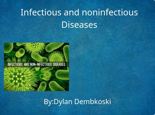 "Infectious and noninfectious Diseases" - Free stories online. Create ...