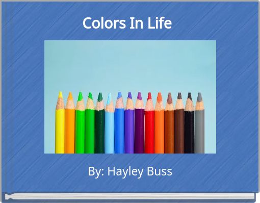 "Colors In Life" - Free stories online. Create books for kids | StoryJumper