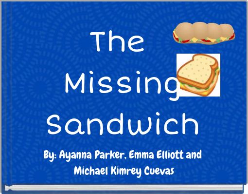 "The Missing Sandwich" - Free stories online. Create books for kids | StoryJumper