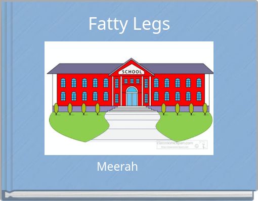 "Fatty Legs" - Free stories online. Create books for kids | StoryJumper