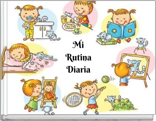 "Mi Rutina Diaria" - Free stories online. Create books for kids ...