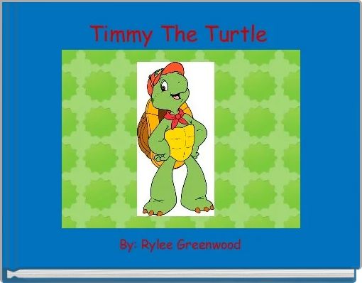 "Timmy The Turtle" - Free stories online. Create books for kids ...