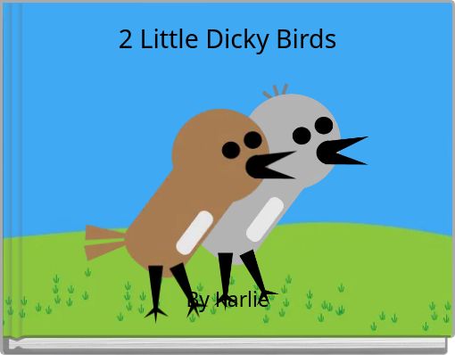 "2 Little Dicky Birds" - Free stories online. Create books for kids ...