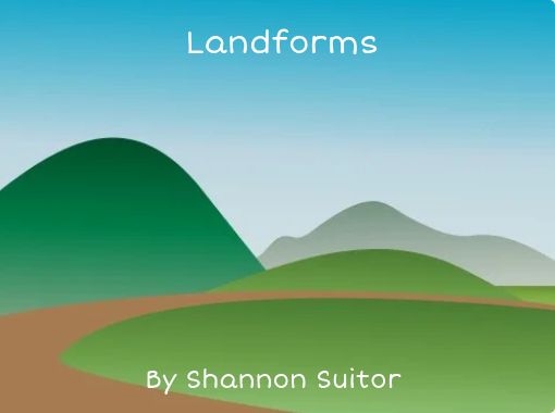 "Landforms" - Free stories online. Create books for kids | StoryJumper