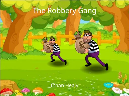 "The Robbery Gang" - Free stories online. Create books for kids ...