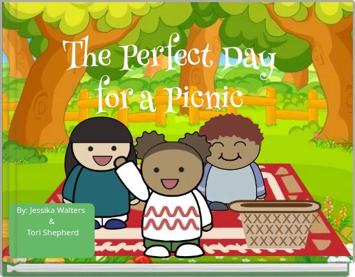"The Perfect Day for a Picnic" - Free stories online. Create books for ...