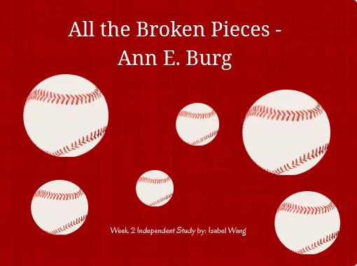 "All the Broken Pieces - Ann E. Burg" - Free stories online. Create ...