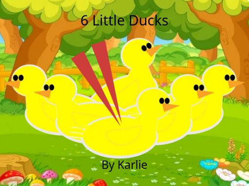 "6 Little Ducks" - Free stories online. Create books for kids | StoryJumper