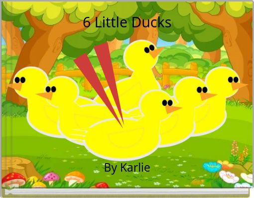"6 Little Ducks" - Free stories online. Create books for kids | StoryJumper
