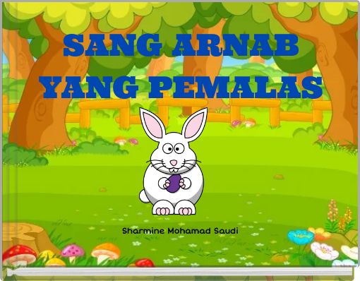 "SANG ARNAB YANG PEMALAS" - Free stories online. Create books for kids | StoryJumper