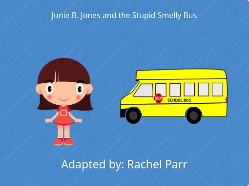 "Junie B. Jones and the Stupid Smelly Bus" - Free stories online ...