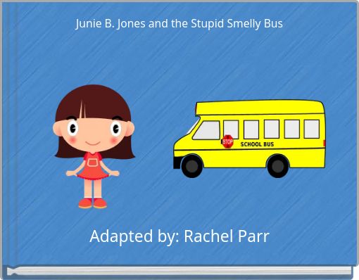 "Junie B. Jones and the Stupid Smelly Bus" - Free stories online ...