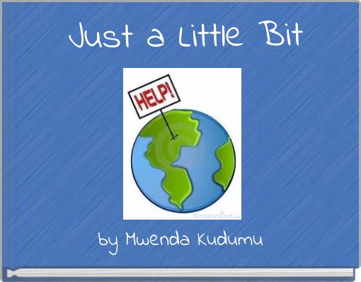 "Just a Little Bit" - Free stories online. Create books for kids ...