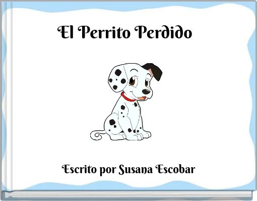 "El Perrito Perdido" - Free stories online. Create books for kids ...