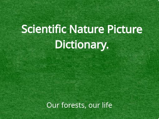 "Scientific Nature Picture Dictionary." - Free stories online. Create ...