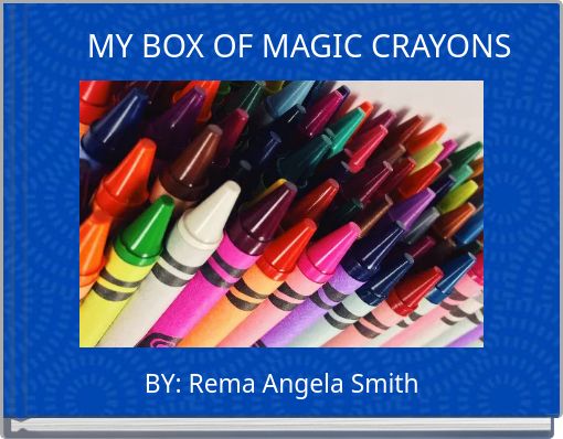 "MY BOX OF MAGIC CRAYONS" - Free stories online. Create books for kids ...