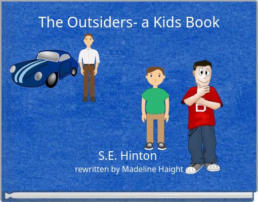 "The Outsiders- a Kids Book" - Free stories online. Create books for ...
