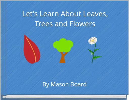 "Let's Learn About Leaves, Trees and Flowers" - Free stories online ...