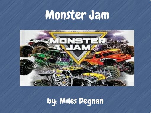 "Monster Jam" - Free stories online. Create books for kids | StoryJumper