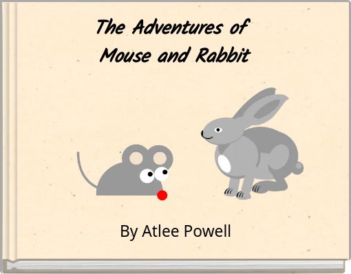 "The Adventures of Mouse and Rabbit" - Free stories online. Create ...