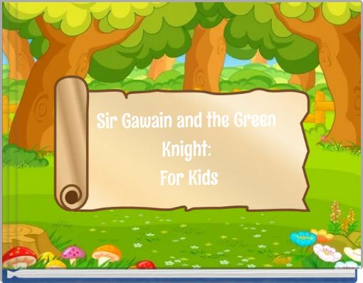 "Sir Gawain and the Green Knight: For Kids" - Free stories online ...