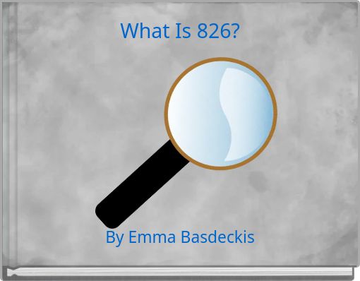 "What Is 826?" - Free stories online. Create books for kids | StoryJumper