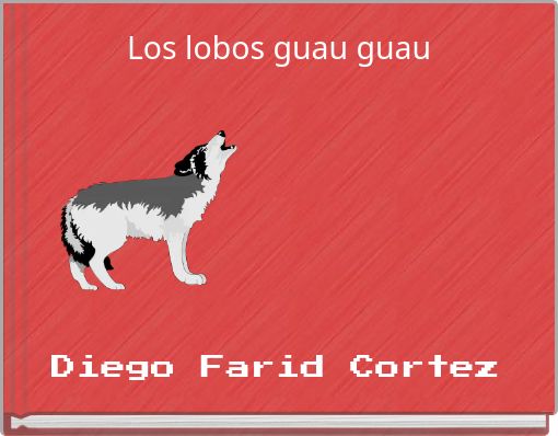 "Los lobos guau guau" - Free stories online. Create books for kids ...