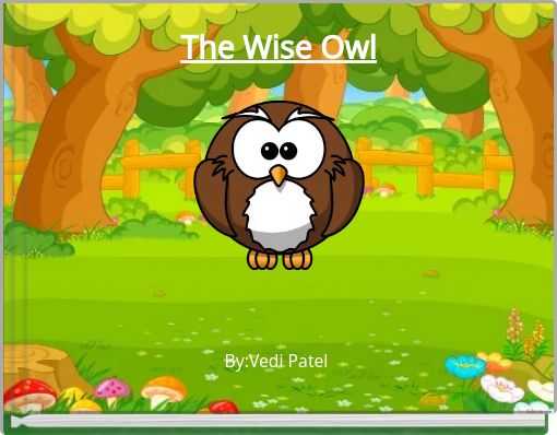 "The Wise Owl" - Free stories online. Create books for kids | StoryJumper
