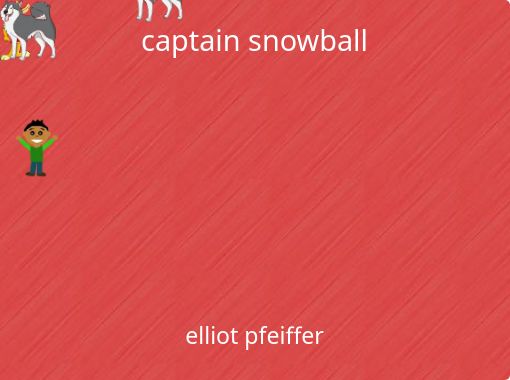 "captain snowball" - Free stories online. Create books for kids ...