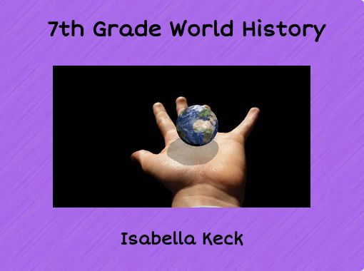 "7th Grade World History" - Free stories online. Create books for kids ...