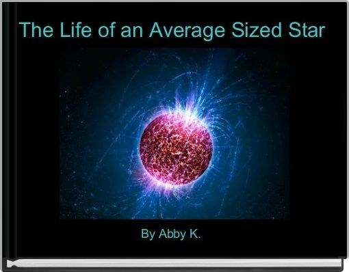 "The Life of an Average Sized Star" - Free stories online. Create books ...