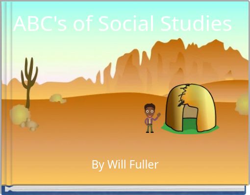 "ABC's of Social Studies" - Free stories online. Create books for kids ...