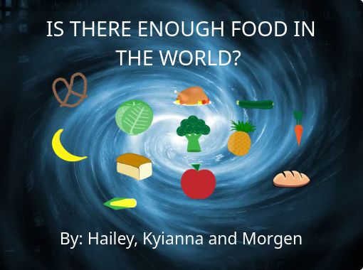 "IS THERE ENOUGH FOOD IN THE WORLD?" - Free stories online. Create ...