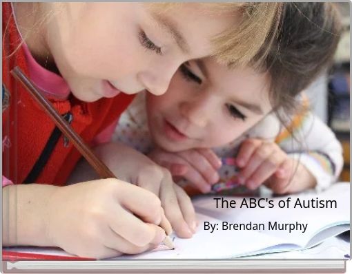 "The ABC's of Autism" - Free stories online. Create books for kids ...