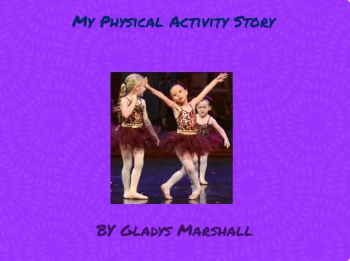 "My Physical Activity Story" - Free stories online. Create books for ...