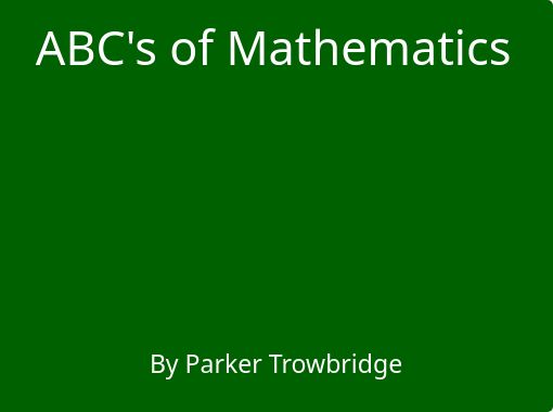 "ABC's of Mathematics" - Free stories online. Create books for kids ...