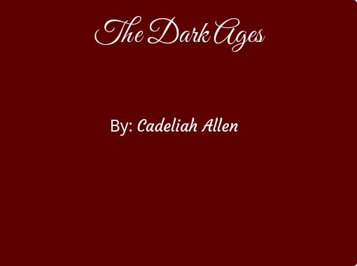 "The Dark Ages" - Free stories online. Create books for kids | StoryJumper