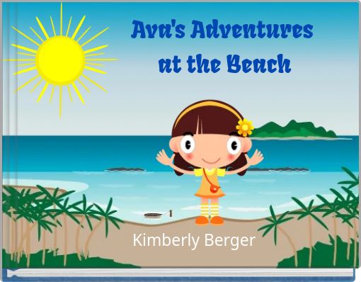"Ava's Adventures at the Beach" - Free stories online. Create books for ...