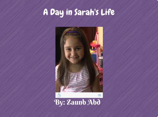 "A Day in Sarah's Life" - Free stories online. Create books for kids ...