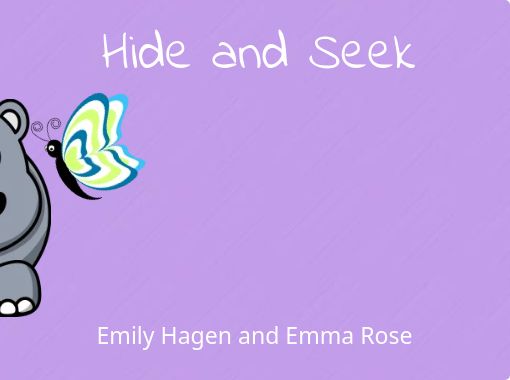 "Hide and Seek" - Free stories online. Create books for kids | StoryJumper