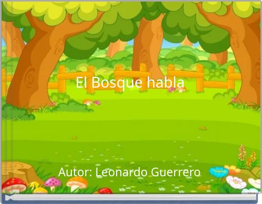 "El Bosque habla" - Free stories online. Create books for kids ...