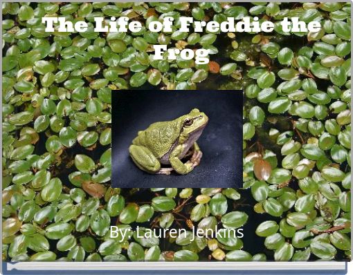 "The Life of Freddie the Frog" - Free stories online. Create books for ...