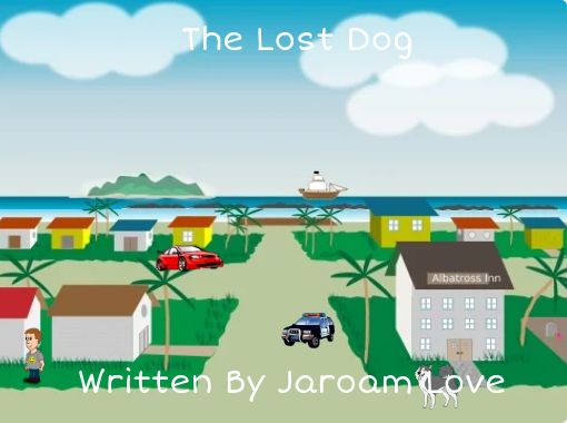 "The Lost Dog" - Free stories online. Create books for kids | StoryJumper