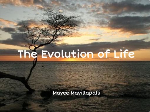 "The Evolution of Life" - Free stories online. Create books for kids ...