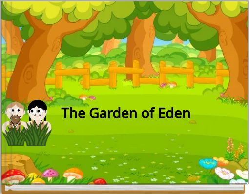 "The Garden of Eden" - Free stories online. Create books for kids ...