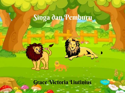 "Singa dan Pemburu" - Free stories online. Create books for kids ...