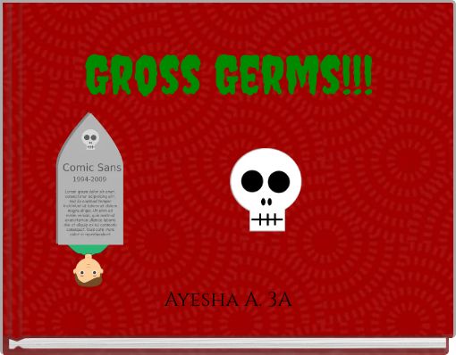"Gross Germs!!!" - Free stories online. Create books for kids | StoryJumper