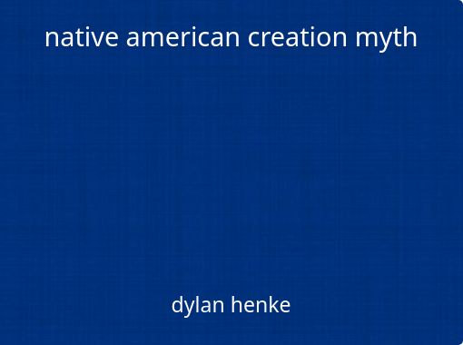 "native american creation myth" - Free stories online. Create books for ...