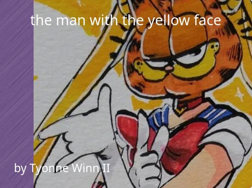 "the man with the yellow face" - Free stories online. Create books for ...