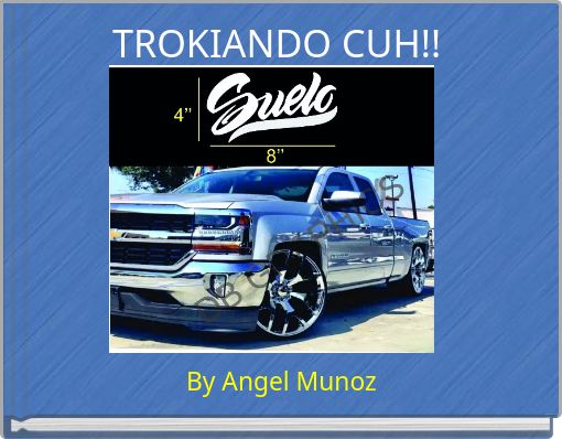 "TROKIANDO CUH!!" - Free stories online. Create books for kids | StoryJumper
